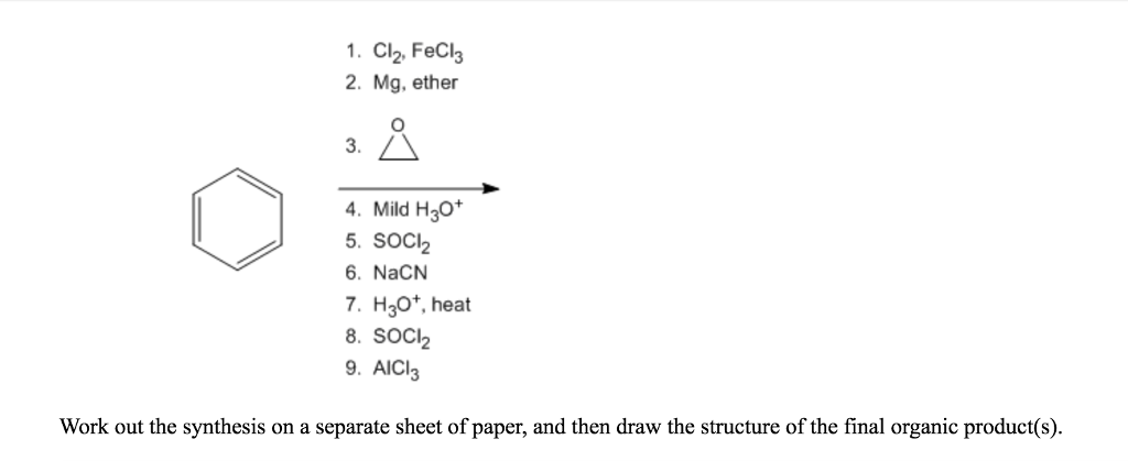 Solved 1. Cl2, FeCl3 2. Mg, ether 3. 4. Mild H3O 5. SOCI2 6. | Chegg.com
