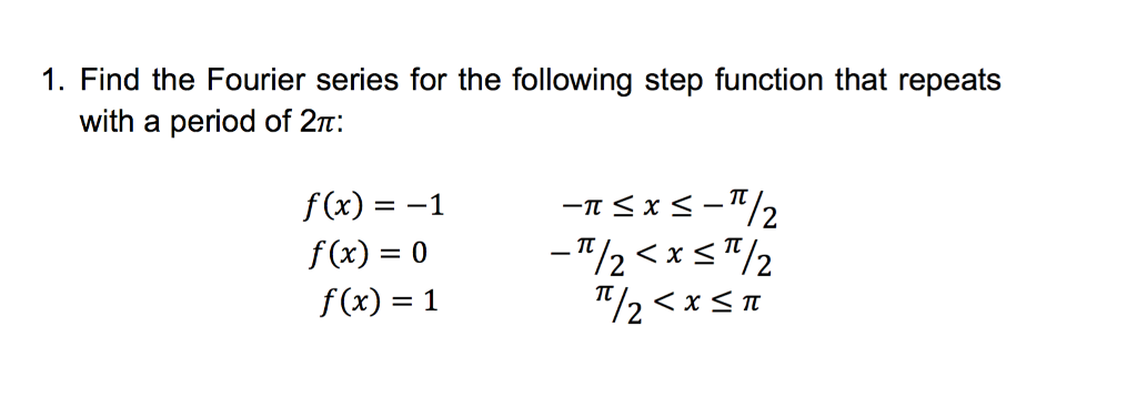Solved Find the Fourier series for the following step | Chegg.com