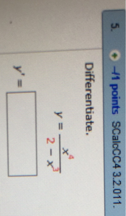 Solved 5. O -11 points SCalccc4 3.2.011 Differentiate. | Chegg.com Solved 5. O -11 points SCalccc4 3.2.011 Differentiate. | Chegg.com
