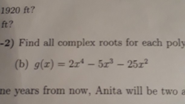 Solved 1920 ft? ft? -2) Find all complex roots for each poly | Chegg.com