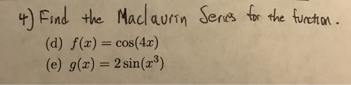 Solved Find the Maclaurin Series for the function. f(x) = | Chegg.com