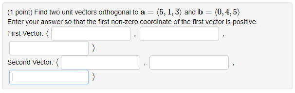 Solved (1 point) Find two unit vectors orthogonal to a- | Chegg.com Solved (1 point) Find two unit vectors orthogonal to a- | Chegg.com