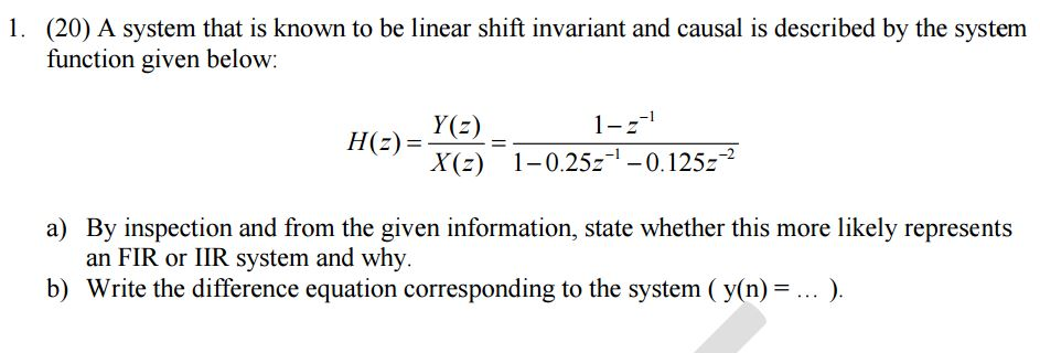 Solved 1. (20) A system that is known to be linear shift | Chegg.com