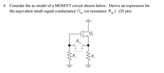 Solved 4. Consider the ac model of a MoSFET circuit shown | Chegg.com