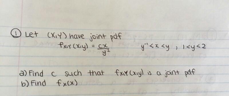 Solved Let X Y Have Joint Pdf F X Y X Y Cx Y 2