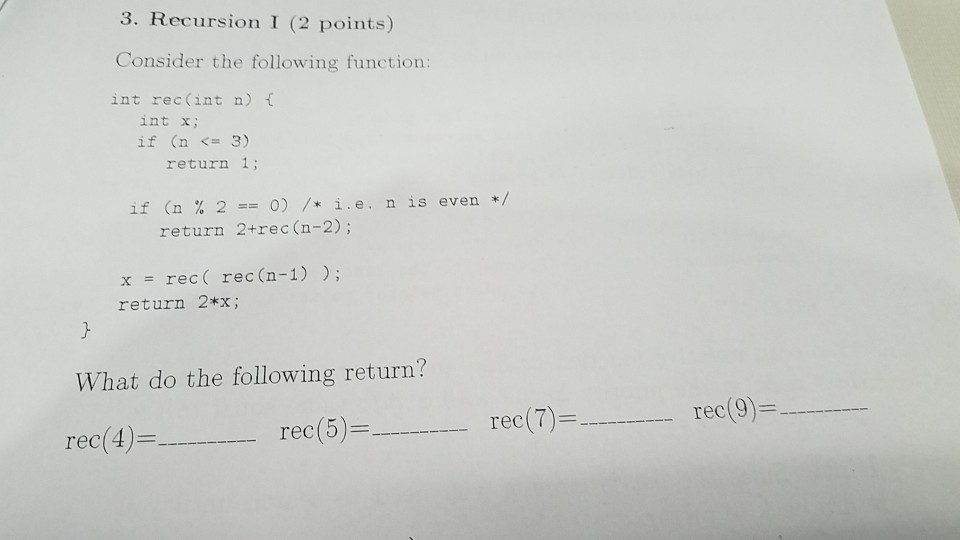 Solved Consider the following function: int rec (int n) { | Chegg.com