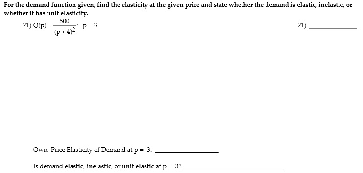 Solved For the demand function given, find the elasticity at | Chegg.com