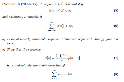 A sequence x[n] is bounded if |x[n]| B