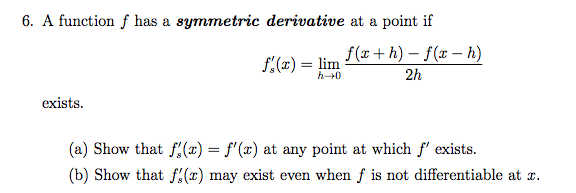 Solved A function f has a symmetric derivative at a point if | Chegg.com