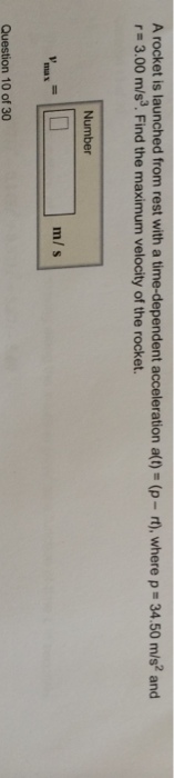 Solved A rocket is launched from rest with a time-dependent | Chegg.com