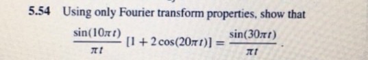 Solved Using only Fourier transform properties, show that | Chegg.com