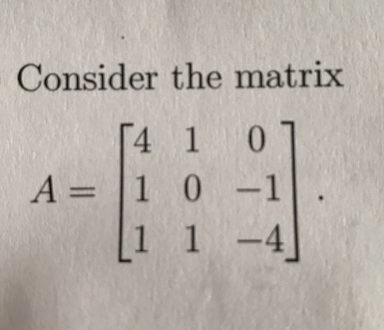 Solved Use the Power Method, Inverse Power Method, Given's | Chegg.com