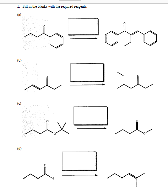 Solved 1. Fill in the blanks with the required reagents. | Chegg.com