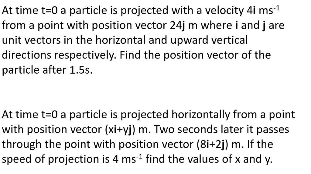 Solved At time t-0 a particle is projected with a velocity | Chegg.com