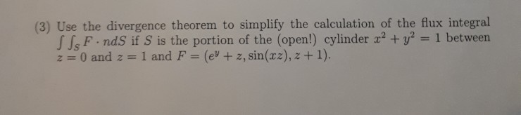 Solved (3) Use the divergence theorem to simplify the | Chegg.com