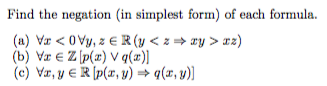 Solved Find the negation (in simplest form) of each formula. | Chegg.com