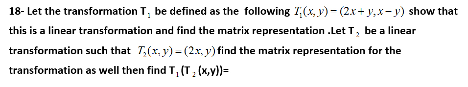Solved Let the transformation T1 be defined as the........ | Chegg.com