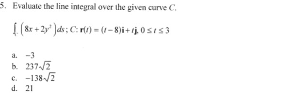 Solved Evaluate the line integral over the given curve C. | Chegg.com