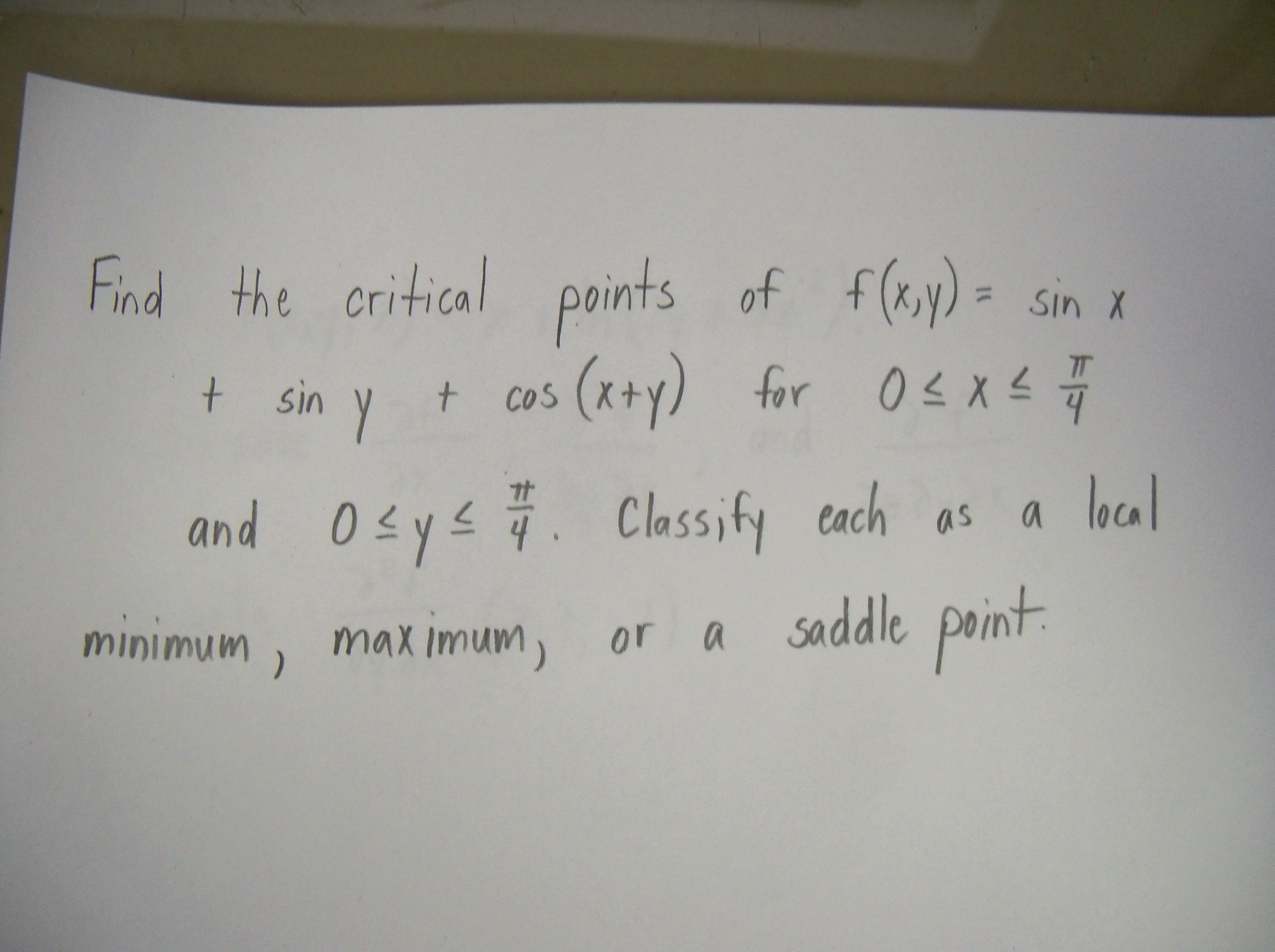 Solved Find the critical points of f(x,y) = sin x + sin y + | Chegg.com