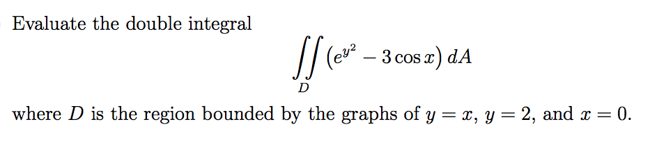 Solved Evaluate the double integral Integral Integral_D | Chegg.com