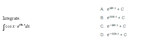 Solved Integrate. integral cos x middot e^sin x dx A. | Chegg.com