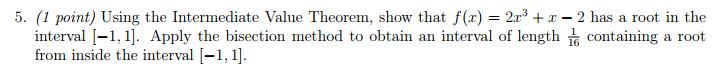 Solved 5. (1 point) Using the Intermediate Value Theorem, | Chegg.com