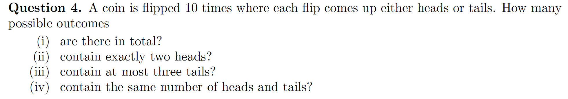Solved Question 4. A coin is flipped 10 times where each | Chegg.com
