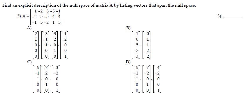 Solved Find An Explicit Description Of The Null Space Of