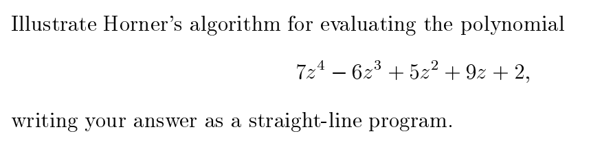 Solved Illustrate Horners Algorithm For Evaluating The