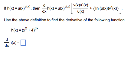 Solved If h(x) = u(x)^v(x), then d/dx h(x) = u(x)^v(x) | Chegg.com
