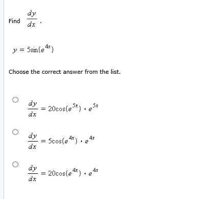 Solved Find dy/dx y = 5 sin(e^4t) Choose the correct | Chegg.com