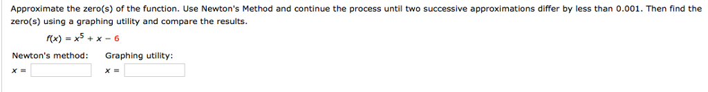 Solved Approximate the zero(s) of the function. Use Newton's | Chegg.com