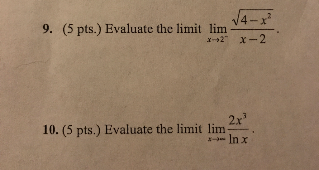 Solved Evaluate the limit lim_x rightarrow squareroot 4 - | Chegg.com