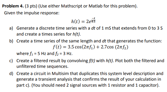 Solved Problem 4. (3 pts) (Use either Mathscript or Matlab | Chegg.com