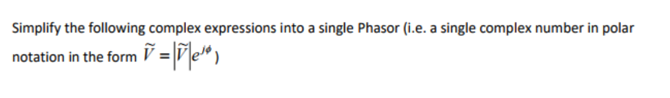 Solved Simplify the following complex expressions into a | Chegg.com