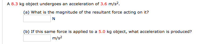 Solved A 8 3 Kg Object Undergoes An Acceleration Of 3 6