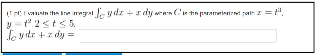 Solved Evaluate the line integral integral_C y dx + x dy | Chegg.com