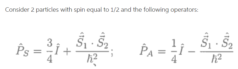 Solved Consider 2 particles with spin equal to 1/2 and the | Chegg.com
