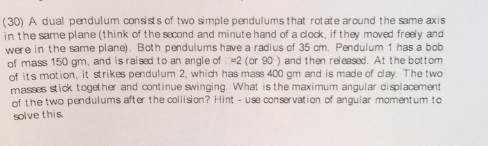 Solved (30) A dual pendulum consists of two simple pendulums | Chegg.com