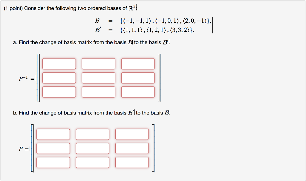 Solved Consider the following two ordered bases of R^3: B = | Chegg.com