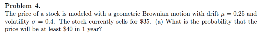 Solved Problem 4. The price of a stock is modeled with a | Chegg.com