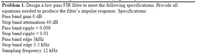 Solved Problem 1. Design a low pass FIR filter to meet the | Chegg.com
