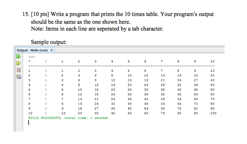 Write a program that prints the 10 times table. Your | Chegg.com