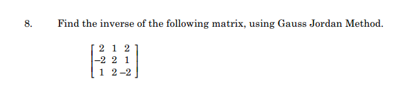 Solved Find the inverse of the following matrix, using Gauss | Chegg.com