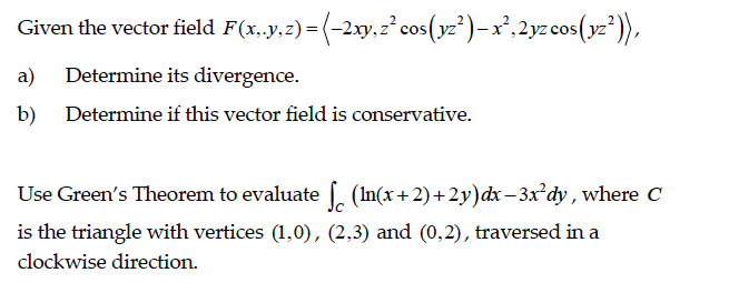 Solved Given the vector field F(x, y, z) = {-2xy.z^2 | Chegg.com