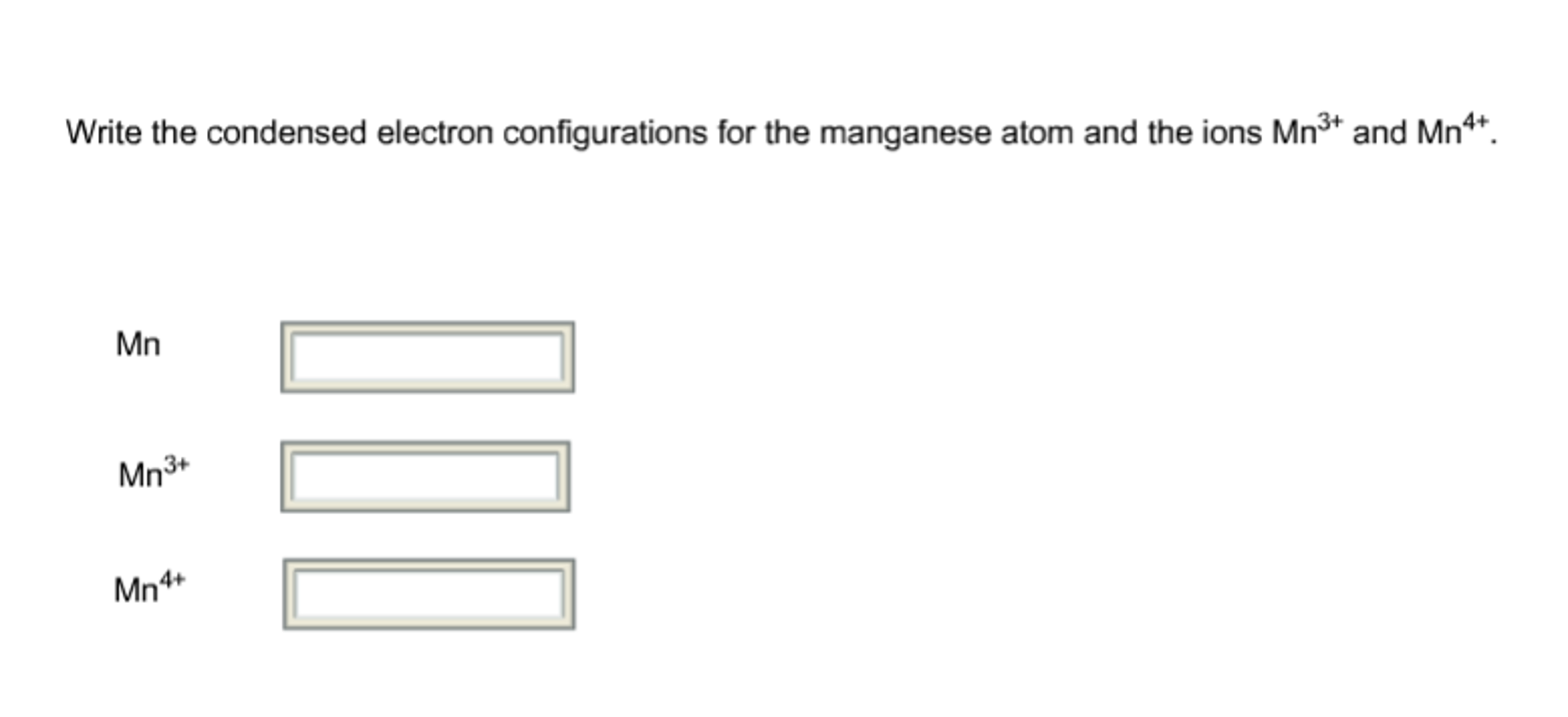 Solved Write The Condensed Electron Configurations For The
