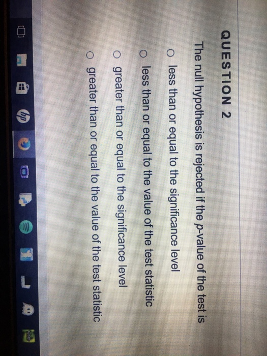 Solved The null hypothesis is rejected if the p-value of the | Chegg.com
