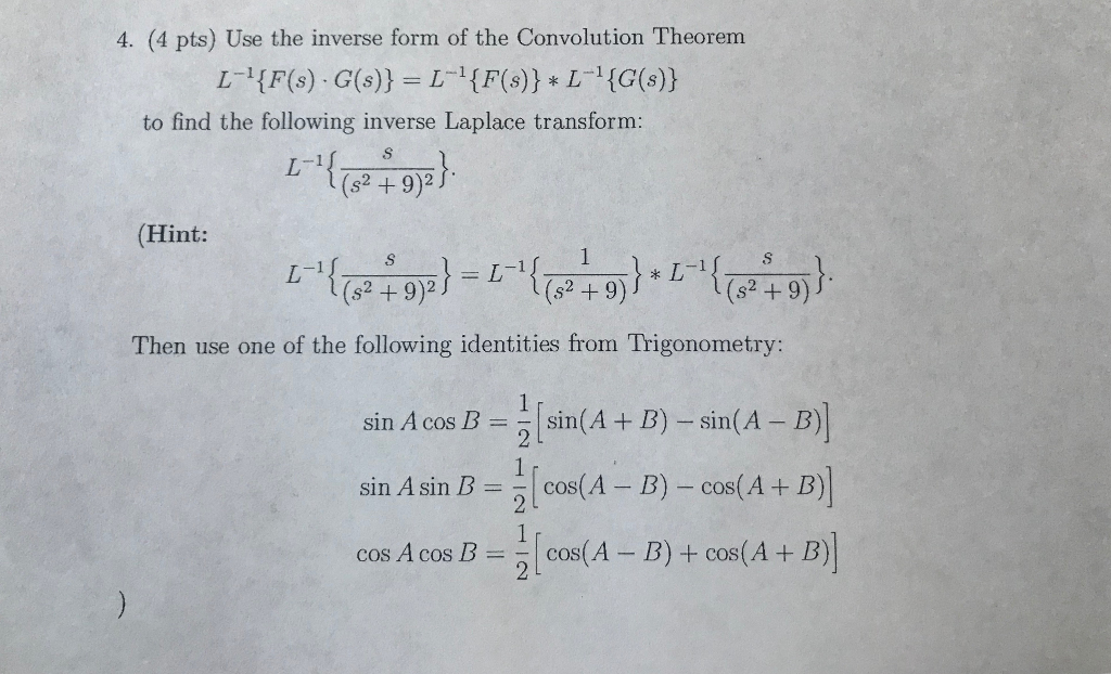 Solved 4. (4 pts) Use the inverse form of the Convolution | Chegg.com