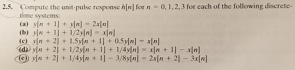 Solved Compute the unit-pulse response h[n] for n = 0, 1, 2, | Chegg.com