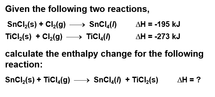Solved Given the following two reactions, SnCl2(s) + | Chegg.com